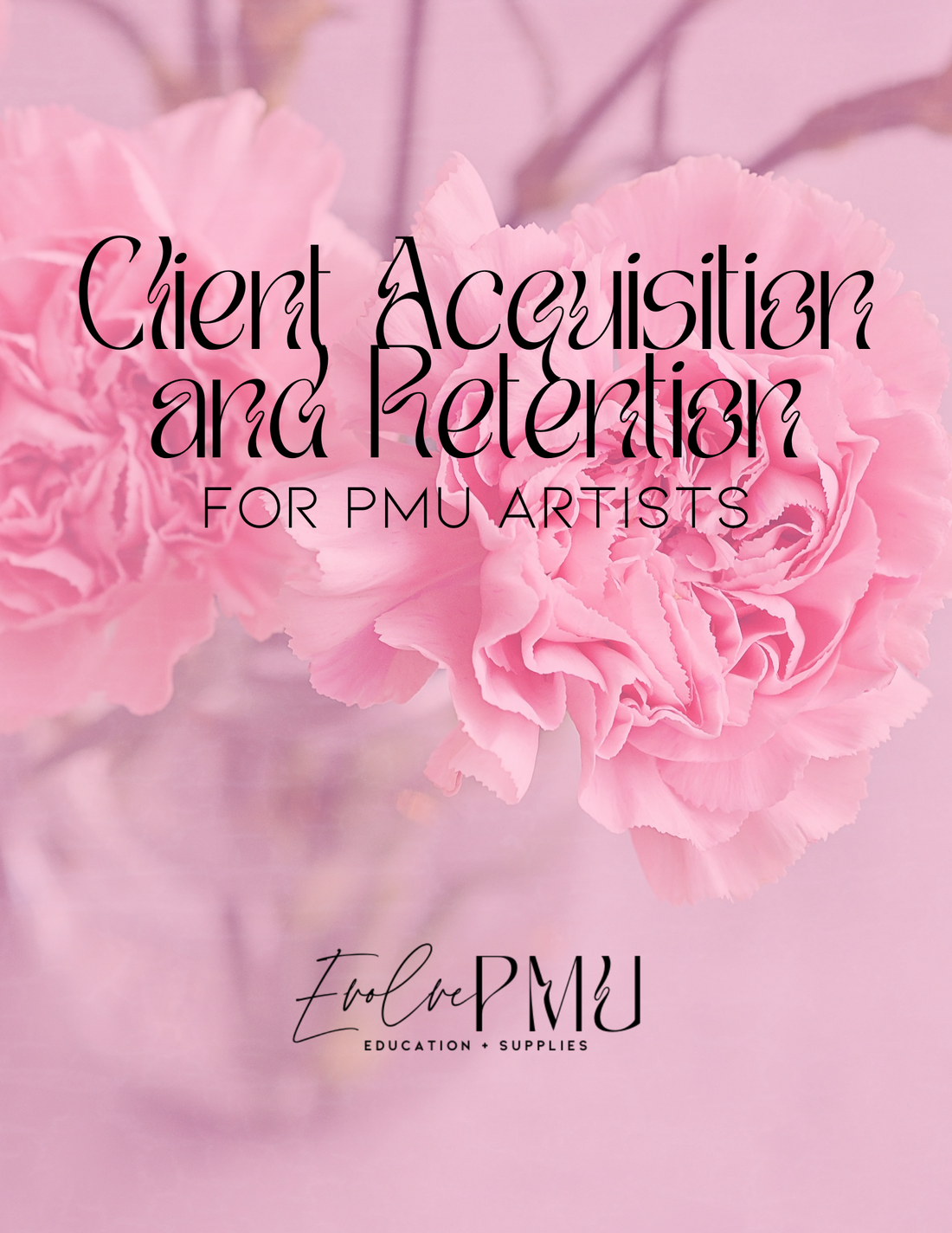 Client Acquisition and Retention Guide – Evolve PMU